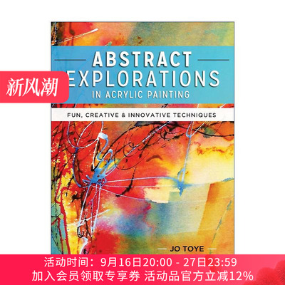 英文原版 Abstract Explorations in Acrylic Painting 丙烯画中的抽象探索 趣味创新技术 绘画指南 Jo Toye 进口英语原版书籍