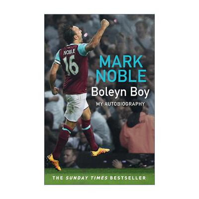 英文原版 Boleyn Boy My Autobiography 前英超球星马克·诺布尔自传 英文版 进口英语原版书籍