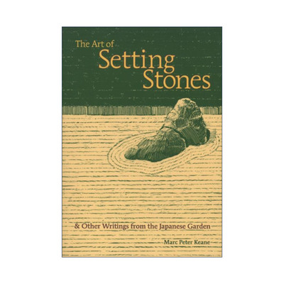 英文原版 The Art of Setting Stones 石头的放置 日本庭院里的艺术 园艺 Marc Peter Keane 英文版 进口英语原版书籍
