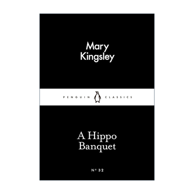 英文原版 A Hippo Banquet 河马的宴会 玛丽·金斯利 企鹅小黑书系列 英文版 进口英语原版书籍