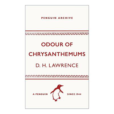 英文原版 Odour of Chrysanthemums 菊花的幽香 D.H.劳伦斯 企鹅经典文学90周年纪念系列 英文版 进口英语原版书籍