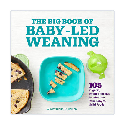 英文原版 The Big Book of Baby-Led Weaning 婴儿主导断奶大全 宝宝主动进食 105个有机健康食谱 英文版 进口英语原版书籍