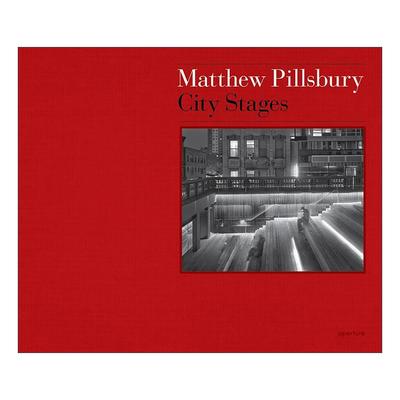 英文原版 Matthew Pillsbury City Stages 马修·皮尔斯伯里 摄影集精装 英文版 进口英语原版书籍