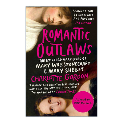 英文原版 Romantic Outlaws 浪漫的法外之徒 玛丽·沃斯通克拉夫特和她的女儿玛丽·雪莱的非凡人生 全美书评人协会传记奖 英文版