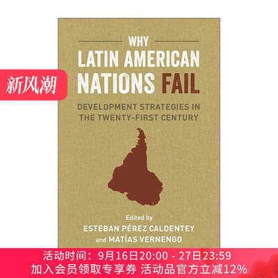 英文原版 Why Latin American Nations Fail 为什么拉美国家惨遭失败 21世纪的发展战略 经济学教授Matías Vernengo 英文版