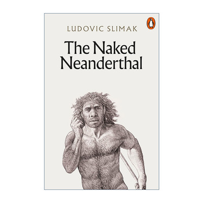 英文原版 The Naked Neanderthal 裸体的尼安德特人 卢多维克·斯利马克 英文版 进口英语原版书籍