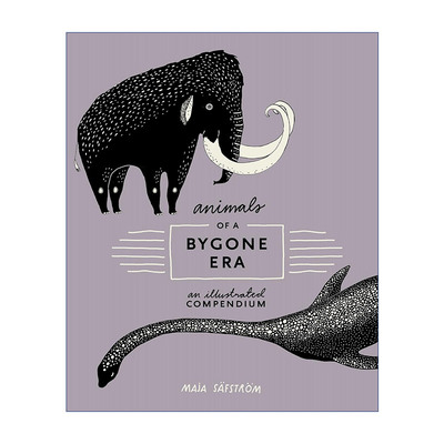 过去时代的动物  英文原版 Animals of a Bygone Era 灭绝动物科普百科 精装插图版 Maja S?fstr?m 英文版 进口英语原版书籍
