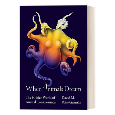 动物做梦时 英文原版 When Animals Dream 动物意识的隐密世界 David M. Pena-Guzman 精装 英文版 进口英语原版书籍