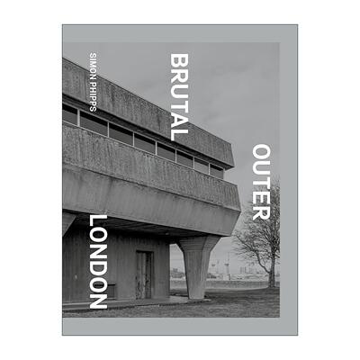 英文原版 Brutal Outer London 野蛮外伦敦 伦敦外围行政区粗野主义和后战后现代主义建筑 精装摄影画册 英文版 进口英语原版书籍