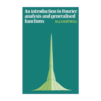 傅立叶分析与广义函数导论  英文原版 An Introduction to Fourier Analysis and Generalised Functions 剑桥力学专著系列 英文版