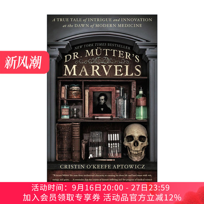 英文原版 Dr. Mutter's Marvels 穆特医生的奇迹 现代医学之初的阴谋和创新的真实故事 传记 Cristin O'Keefe Aptowicz 英文版