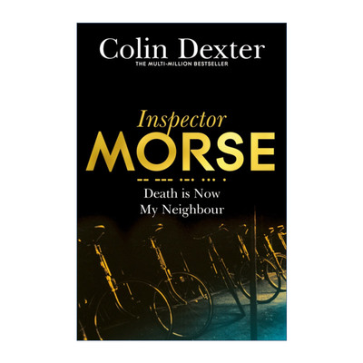 英文原版 Death is Now My Neighbour 死神是我的邻居 侦探悬疑小说 科林德克斯特 Inspector Morse Mysteries 莫尔斯探长 英文版