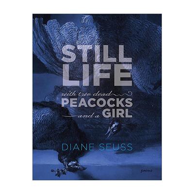 英文原版 Still Life with Two Dead Peacocks and a Girl 普利策奖得主黛安·苏斯诗歌 英文版 进口英语原版书籍