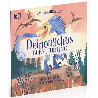 A Dinosaurs Day Deinonychus Goes Hunting DK绘本 恐龙日记2 英文原版 进口图书 儿童绘本 动物故事图画书 又日新