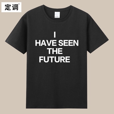 I HAVE SEEN THE FUTURE字母纯棉短袖T恤男女宽松上衣服体恤欧美