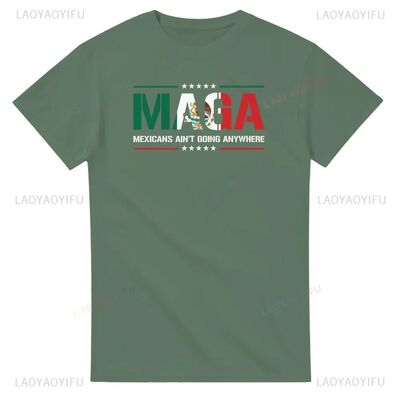 Mexicans Aren't Going Anywhere Woman Man Graphic T Shirts Su