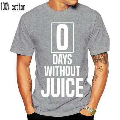 2019 Fashion Men T shirt Zero Days Without Juice Sarcasm Jok