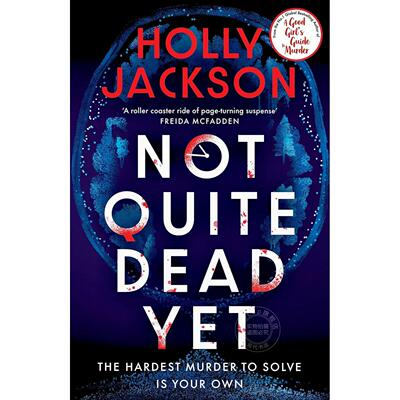 现货 尚未完全死亡 Holly Jackson 好女孩谋杀指南作者 英文原版 Not Quite Dead Yet