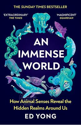 现货 巨大的世界 动物的感官如何揭示我们周围的隐藏领域 英文原版 An Immense World 中图上海