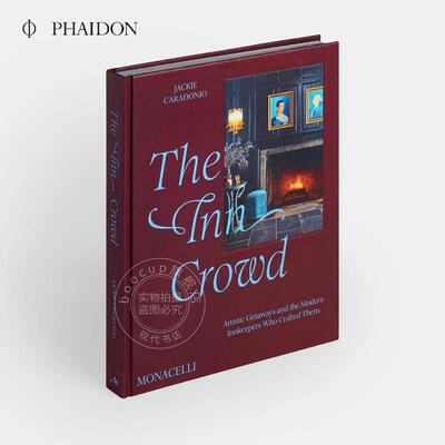 旅馆风尚：艺术之旅与打造这些旅馆的现代经营者 Monacelli出版社 探美国东北独立旅馆图鉴 英文原版 The Inn Crowd 精装