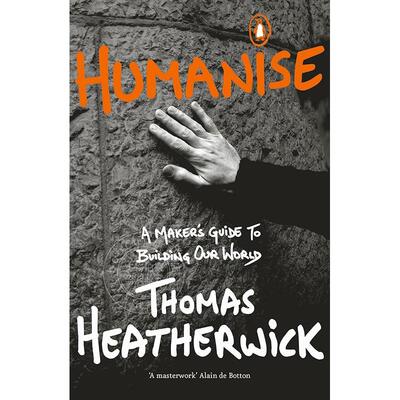 预售 人性化：创客构建我们世界指南 托马斯·赫斯维克 英文原版 Humanise: A Maker’s Guide to Building Our World