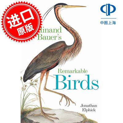 费迪南德·鲍尔的神奇鸟类 自然插画艺术画集 Jonathan Elphick 英文原版 Ferdinand Bauer's Remarkable Birds Bodleian Library