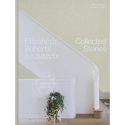 伊丽莎白·罗伯茨建筑师：故事集 英文原版 艺术画册 Elizabeth Roberts Architects: Collected Stories