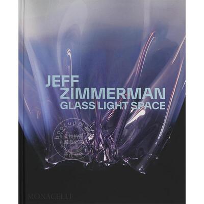 杰夫 齐默尔曼 玻璃 光 空间 英文原版 艺术画册 Jeff Zimmerman: Glass Light Space Phaidon出版社