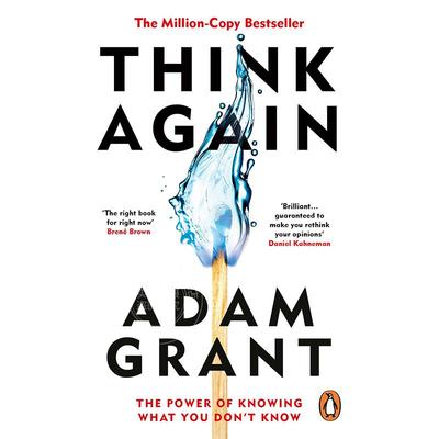再次思考 反思的艺术 英文原版 Think Again: The Power of Knowing What You Don\'t Know 亚当·格兰特 沃顿商学院 英版