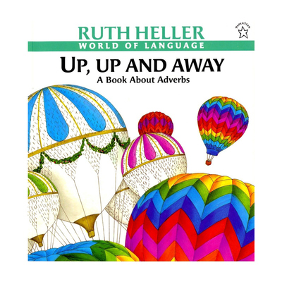 英文原版 Up Up and Away Adverbs Ruth Heller 露丝海勒 向上 向上 远离 一本关于副词的书