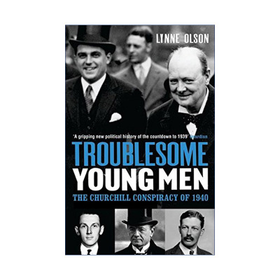 英文原版 Troublesome Young Men 至暗时刻的反抗 辅佐丘吉尔并拯救英国的年轻人 琳内·奥尔森 英文版 进口英语原版书籍