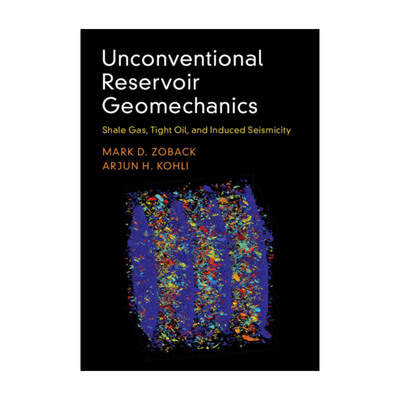 英文原版 Unconventional Reservoir Geomechanics 非常规储层地质力学 页岩气 致密油和诱发地震活动  Mark D. Zoback 精装英文版