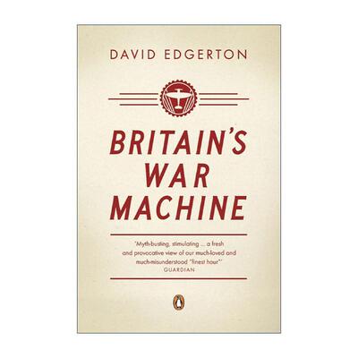英文原版 Britain's War Machine 英国的战争机器 二战中的英国武器资源与精英 David Edgerton 英文版 进口英语原版书籍