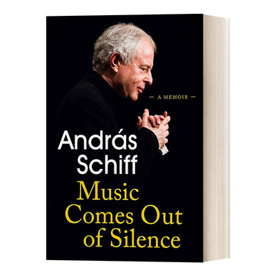英文原版 Music Comes Out of Silence 安德拉斯·希夫 回忆录 英文版 进口英语原版书籍