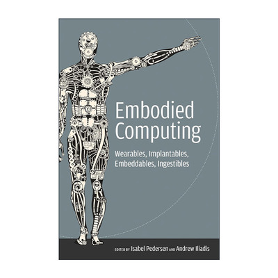 英文原版 Embodied Computing The MIT Press 嵌入式计算 可穿戴 可植入 可嵌入 可摄取 计算机 英文版 进口英语原版书籍