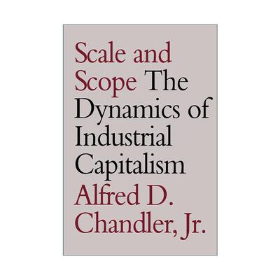 英文原版 Scale and Scope 规模与范围 工业资本主义的原动力 艾尔弗雷德·D·钱德勒 英文版 进口英语原版书籍