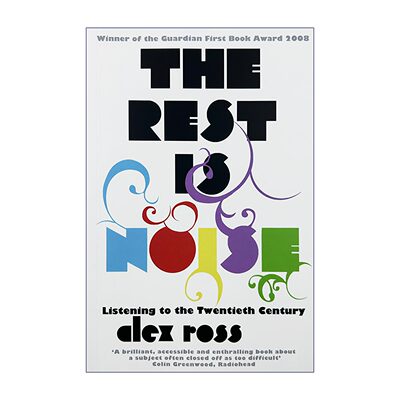 英文原版 The Rest Is Noise Listening to the Twentieth Century 余下只有噪音 聆听20世纪 英文版 进口英语原版书籍