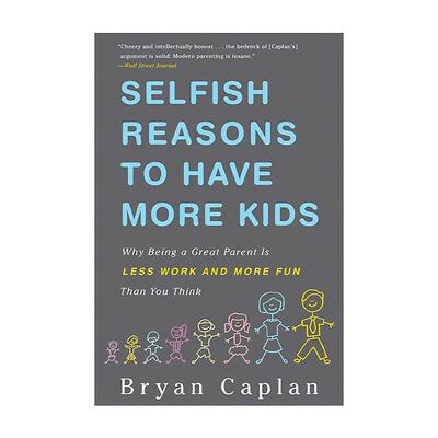 英文原版 Selfish Reasons to Have More Kids 生个孩子吧 一个经济学家的真诚建议 英文版 进口英语原版书籍