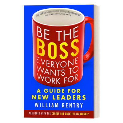 英文原版 Be the Boss Everyone Wants to Work For 成为人们愿意追随的领导者 给新秀领导者的指南 商业管理 英文版 进口英语书籍
