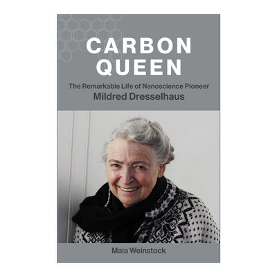 英文原版 Carbon Queen 碳素女王 纳米科学先驱Mildred Dresselhaus德雷斯尔豪斯传记 Maia Weinstock 英文版 进口英语原版书籍