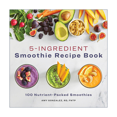英文原版 5-Ingredient Smoothie Recipe Book 5种成分的果汁调配指南 100种营养丰富的奶昔食谱 沙冰 英文版 进口英语原版书籍