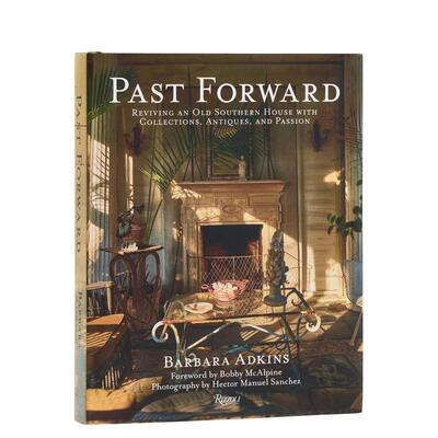【预售】旧物新生：古董收藏唤醒南方老宅 Past Forward 原版英文室内设计装饰 正版进口书