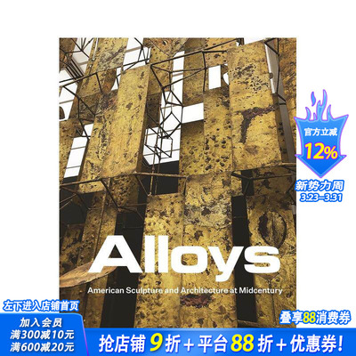 【预售】合金：本世纪中叶的美国雕塑与建筑 American Sculpture and Architecture at Midcentury 原版英文建筑设计 正版进口图书
