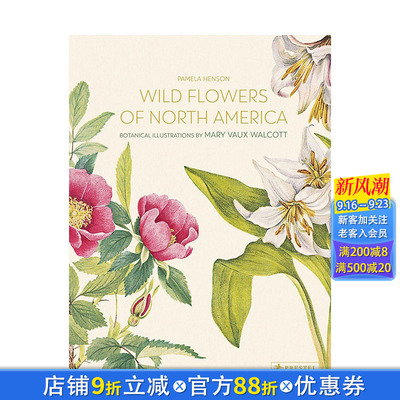 【现货】北美洲野生花卉：Mary Vaux Walcott植物水彩插画 Wild Flowers of North America 插画/原画/设定集 英文正版进口书