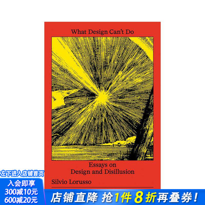 【现货】设计做不到的：设计与幻灭 What Design Can’t Do: Essays on Design and Disillusion 原版英文综合设计 正版进口书