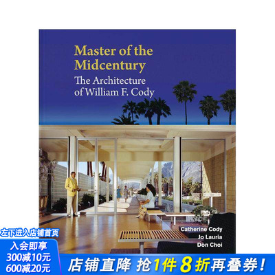 【预售】中世纪大师：威廉·F·科迪的建筑 Master of the Midcentury:The Architecture of William F.Cody 英文设计正版进口书