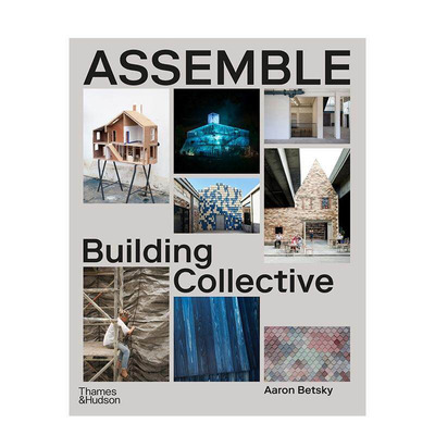 【预售】Assemble建筑团体：共建的力量 Assemble : Building Collective 原版英文建筑设计 特纳奖获奖建筑团体 正版进口书