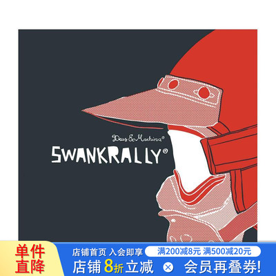 【预售】斯旺克拉力赛：机械降神 Swank Rally (R) : Deus Ex-Machina (R) 原版英文摄影作品集纪实 正版进口书