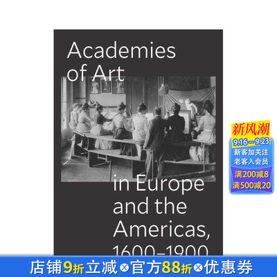 【预售】欧洲与美洲的艺术学院：1600-1900 Academies of Art in Europe and the Americas，1600-1900 :英文艺术画册 正版进口书
