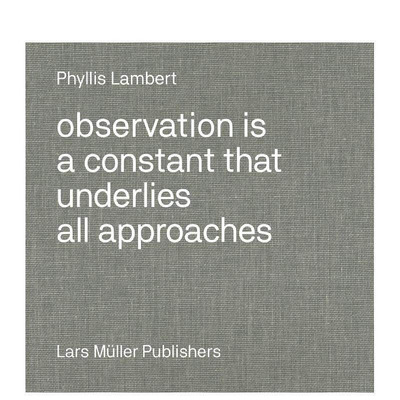 【现货】英文原版 菲利斯?莱伯特：观察法 Phyllis Lambert: Observation 建筑设计 正版进口图书画册 善优图书